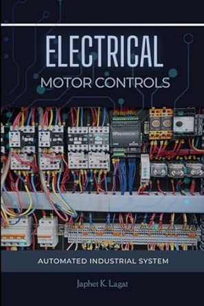 ELECTRICAL MOTOR CONTROLS: Automated Industrial System: Lagat, Mr ...