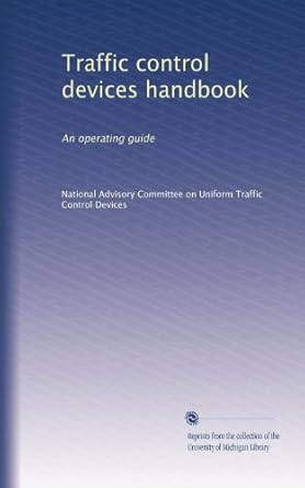 Amazon.com: Traffic control devices handbook: An operating guide ...