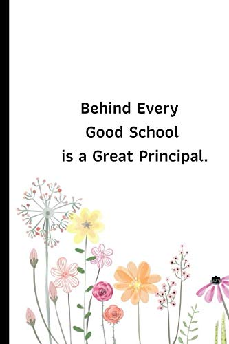 Behind Every Good School is a Great Principal.: Composition Notebook ...