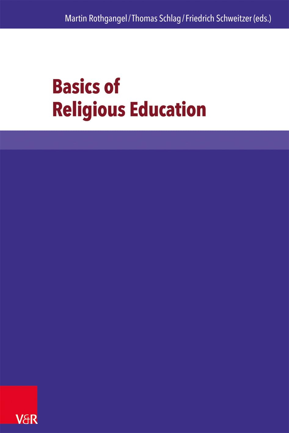 Basics of Religious Education: Adam, Gottfried, Rothgangel, Martin ...