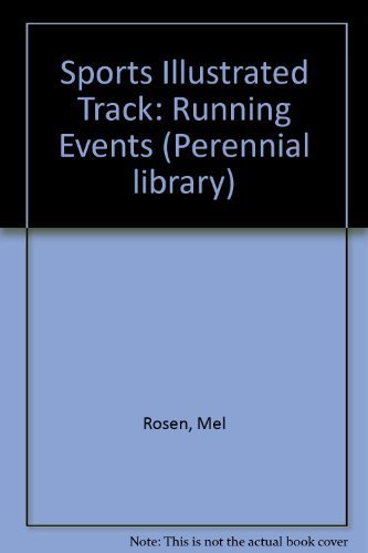 Sports illustrated track: The running events: Rosen, Mel: 9780060913113 ...