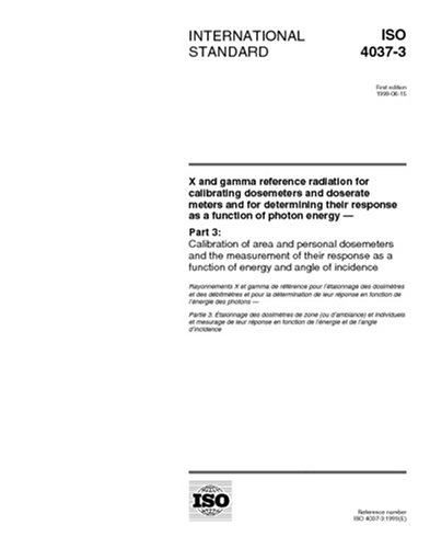ISO 4037-3:1999, X and gamma reference radiation for calibrating ...