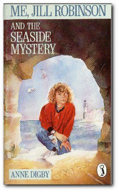 Me, Jill Robinson and the Seaside Mystery (Puffin Books): Anne Digby ...