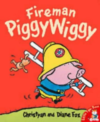 Fireman Piggywiggy: Amazon.co.uk: Fox, Christyan, Fox, Diane, Fox ...