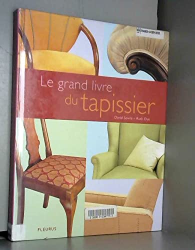 Le grand livre du tapissier : Dye, Ruth, Sowle, David: Amazon.fr: Livres