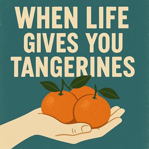 When Life Gives You Tangerines by Zivra Lune on Amazon Prime Music