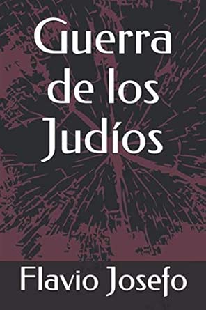 Guerra de los Judíos (Spanish Edition) : Josefo, Flavio: Amazon.com.mx ...