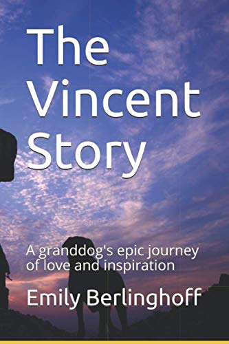 The Vincent Story: A granddog's epic journey of love and inspiration ...