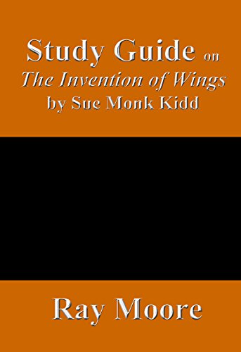 Study Guide on The Invention of Wings by Sue Monk Kidd eBook : Moore ...