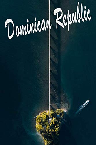 Dominican Republic: Travel Diary For Dominican Republic / Journey ...