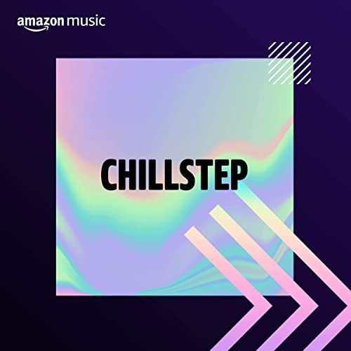 Chillstep on Amazon Music Unlimited
