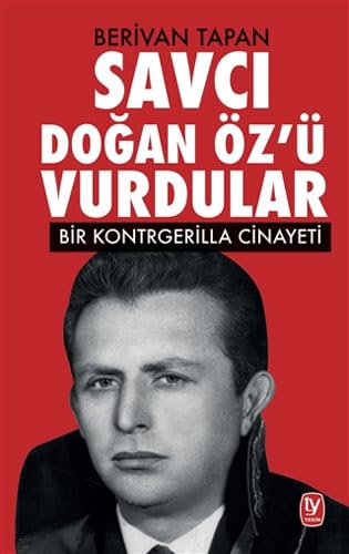 Amazon.com: Savci Dogan Öz'ü Vurdular - Bir Kontrgerilla Cinayeti ...
