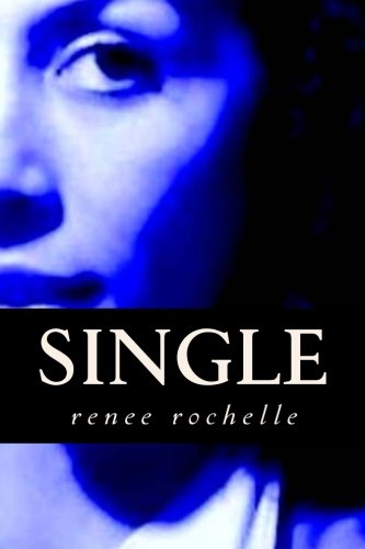 Single: Rochelle, Renee: 9781479169931: Amazon.com: Books
