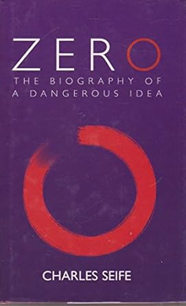 Zero: The Biography of a Dangerous Idea: Seife, Charles, Illustrated ...