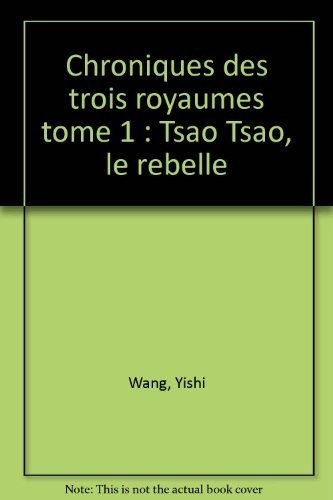 Amazon.com: Chroniques des Trois Royaumes, Tome 1 : Tsao Tsao, le ...