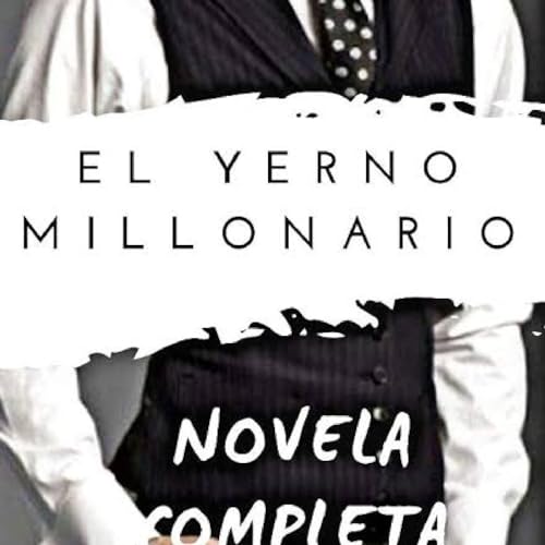 Amazon.com: El Yerno Millonario : El Yerno Millonario: Libros Audibles ...