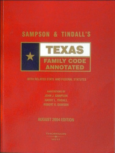 Sampson & Tindall's Texas Family Code Annotated: With Related State And ...