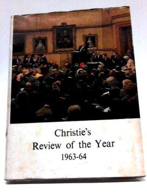 Christie's Review of the Year 1963-64 (October 1963-July 1964): (no ...