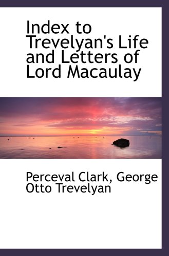 Amazon.com: Index to Trevelyan's Life and Letters of Lord Macaulay ...