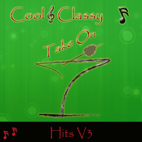 Reproducir Cool & Classy: Take On Hits, Vol. 3 de Cool & Classy en ...