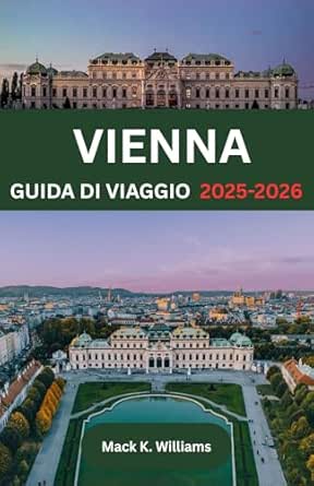 Amazon.com: VIENNA GUIDA DI VIAGGIO 2025-2026: Dall'architettura ...