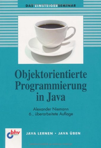 Amazon.com: Objektorientierte Programmierung in Java: Der methodische und ausführliche Einstieg ...