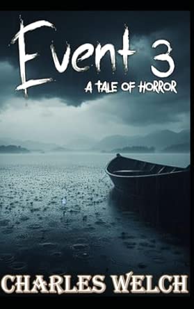Event 3: A Dystopian Apocalyptic Horror Novel : Welch, Charles: Amazon ...