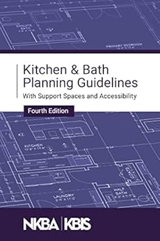 NKBA Kitchen & Bath Planning Guidelines : With Support Spaces and ...
