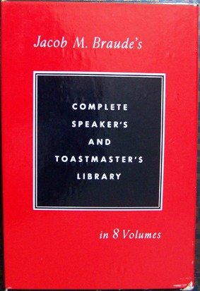 Jacob M. Braude's Complete Speaker's and Toastmaster's Library - 8 ...