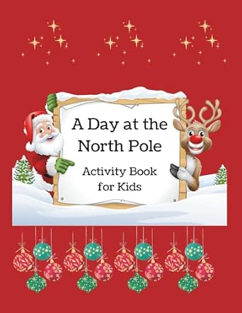 A Day at the North Pole: Activity Book For Kids Ages 5-9 - A Perfect ...