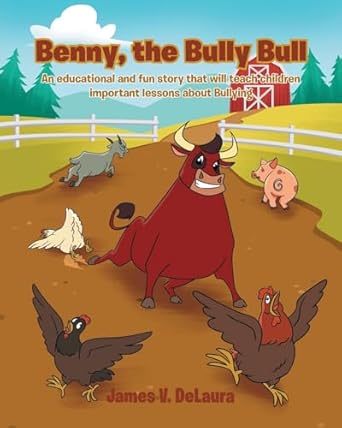 Benny, the Bully Bull: An educational and fun story that will teach ...