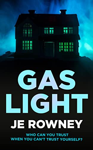 Gaslight: Who can you trust when you can't trust yourself? eBook ...