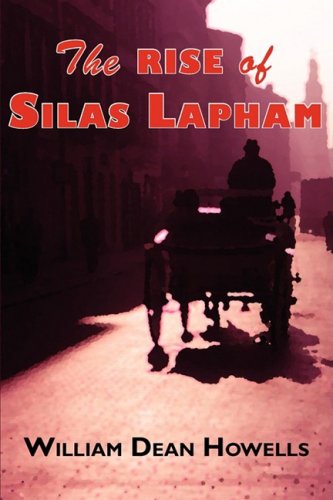 The Rise of Silas Lapham: Howells, William Dean: 9781604503500: Amazon ...