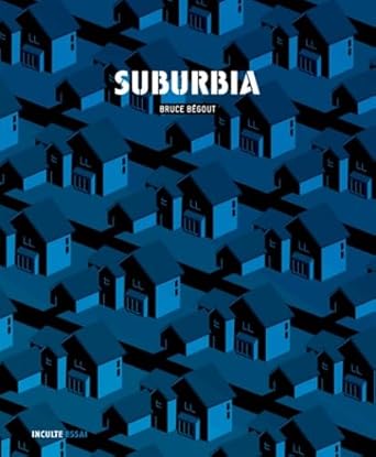 Amazon.com: Suburbia: 9782916940946: Bruce Bégout: Books