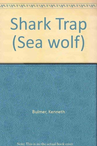 Shark Trap (Sea wolf): Kenneth Bulmer: 9780727809353: Amazon.com: Books