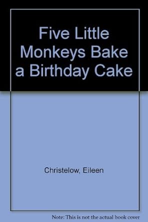 Five Little Monkeys Bake a Birthday Cake;Five Little Monkeys : Amazon ...