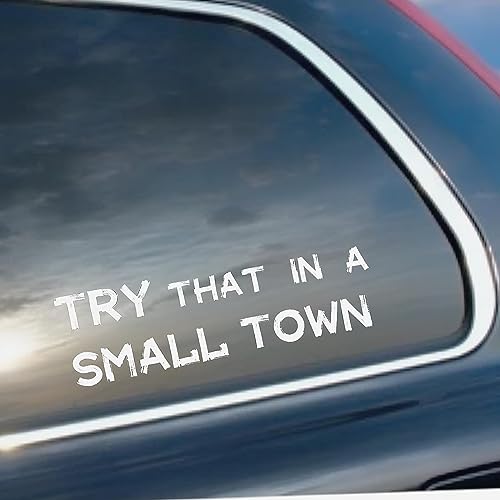 Snapklik.com : Try That In A Small Town Bumper Sticker For CarPatriotic ...