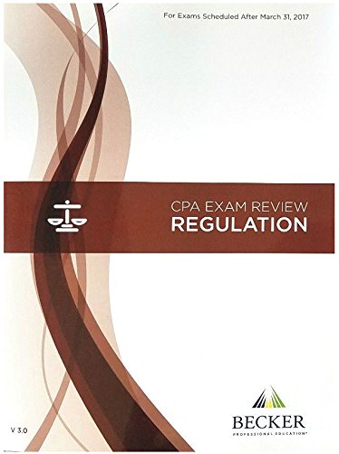 2017 Becker CPA Exam Review Regulation Textbook V3.1: 4923733142709 ...
