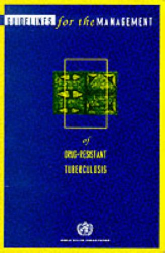 Guidelines for the Management of Drug-resistant Tuberculosis : World ...