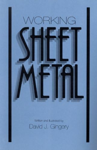 Working Sheet Metal: Gingery, David J.: 9781878087133: Amazon.com: Books