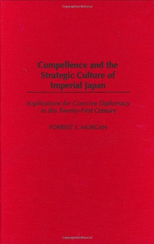 Compellence and the Strategic Culture of Imperial Japan: Implications ...