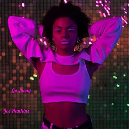 Play Go Away by Joe Hankins on Amazon Music Unlimited
