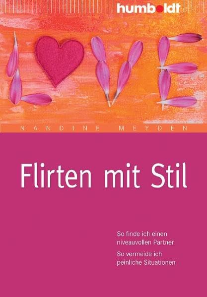 Flirten mit Stil: So finde ich einen niveauvollen Partner. So vermeide ...