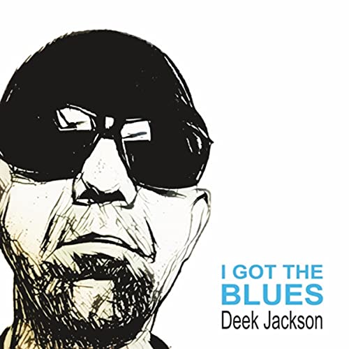 Play I Got the Blues by Deek Jackson on Amazon Music