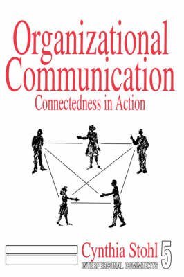 Organizational Communication: Connectedness in Action (Interpersonal ...