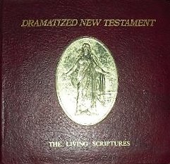 Dramatized New Testament, The Living Scriptures Volume 3 (3): unknown ...