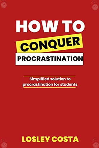 HOW TO CONQUER PROCRASTINATION: Simplified solution to procrastination for students - Kindle ...