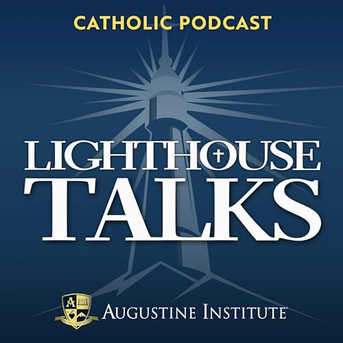 Amazon.com: Lighthouse Catholic Talks : Augustine Institute: Audible ...