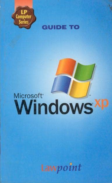 Guide to Microsoft Windows XP [Perfect Paperback] LP Editorial Board ...