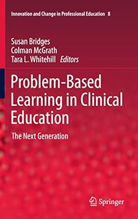 Problem-Based Learning in Clinical Education: The Next Generation ...